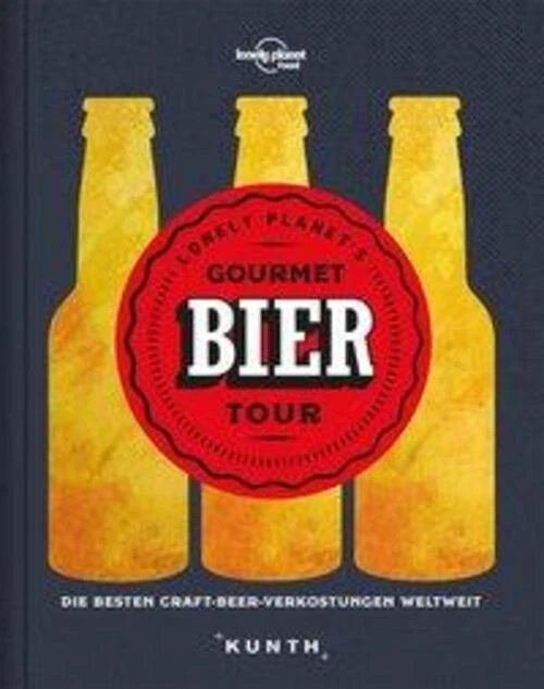 GOURMET BIER TOUR Die besten Craft-Beer-Verkostungen weltweit (Lonely ...