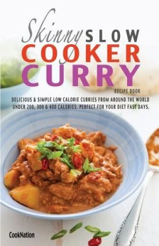 THE SKINNY SLOW Cooker Curry Recipe Book: Delicious & Simple Low ...