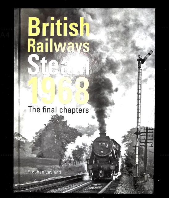 BRITISH RAILWAYS STEAM Trains Book 1968: The Final Chapter - Over 150 ...