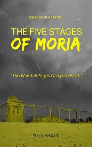 THE FIVE STAGES of Moria: The Worst Refugee Camp on Earth by Elika ...