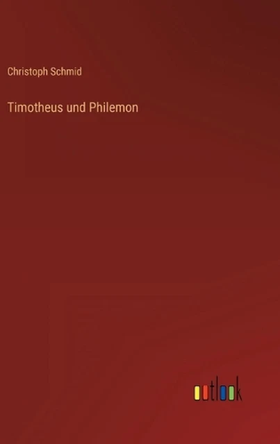 LIVRE RIGIDE TIMOTHÉE et Philémon de Christoph Schmid (allemand) EUR 79,05 - PicClick FR