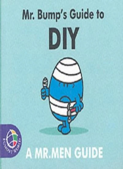 MR. BUMP'S GUIDE to DIY (Mr. Men Grown Up Guides) By Roger Hargreaves £ ...