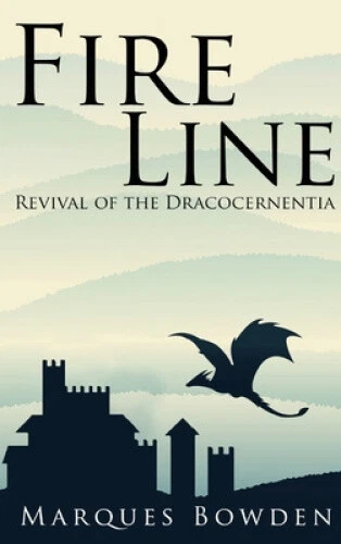 FIRE LINE REVIVAL of the Dracocernentia by Marques A Bowden $52.42 ...