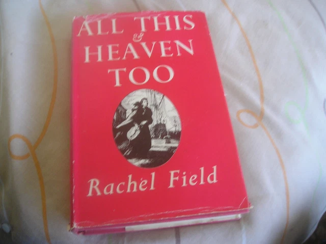 RACHEL FIELD ALL This And Heaven Too (Hardback) Collins 1950 £17.31 ...