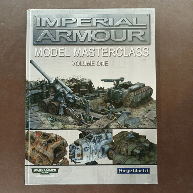 IMPERIAL ARMOUR MODEL Masterclass Volume One Warhammer 40k Forge World ...