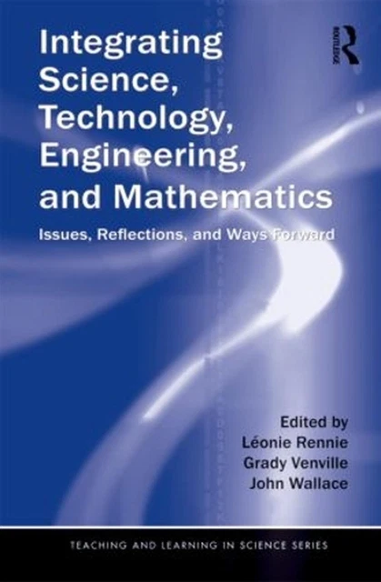 INTEGRATING SCIENCE, TECHNOLOGY, Engineering, and Mathematics: Issues ...