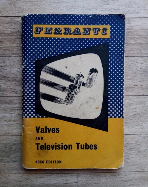 VINTAGE FERRANTI VALVES & Television Tubes 1956 book - radio, tv £1.99 ...