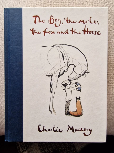THE BOY, THE Mole, the Fox & the Horse Charlie Mackesy Special Hardback ...