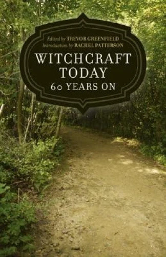 WITCHCRAFT TODAY - 60 Years on by Trevor Greenfield NEUF EUR 16,81 - PicClick FR