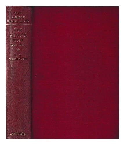 WEDGWOOD, C. V. (CICELY VERONICA) 1910-1997 The Great Rebellion. The King's war, EUR 40,74 ...