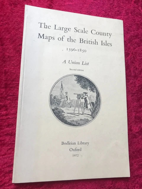 THE LARGE SCALE County Maps of the British Isles 1596-1850. A Union ...