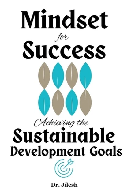 Mindset For Success Achieving The Sustainable Development Goals By Dr
