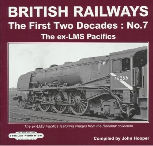 BRITISH RAILWAYS - The First Two Decades: No. 7 : The LMS Pacifics £5. ...