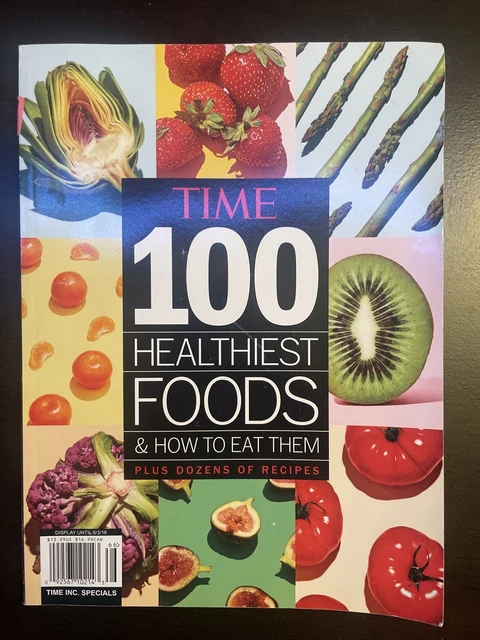 TIME MAGAZINE SPECIAL 100 Healthiest Foods And How To Eat Them With ...