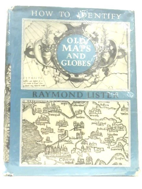 HOW TO IDENTIFY Old Maps And Globes (Raymond Lister - 1965) (ID:53652 ...