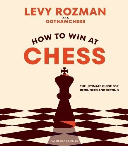 HOW TO WIN At Chess: The Ultimate Guide for Beginners and Beyond by ...