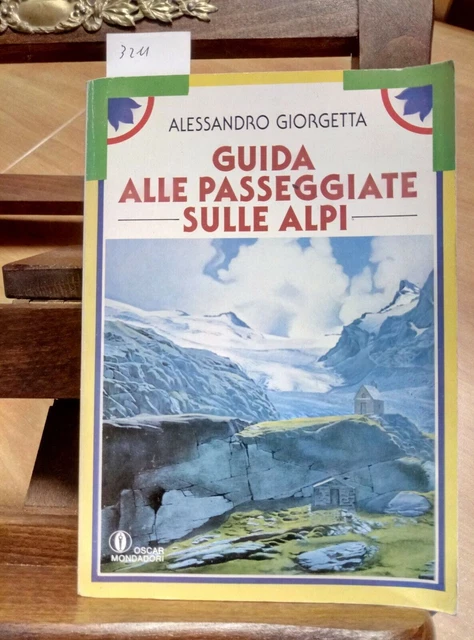 GUIDA ALLE PASSEGGIATE Sulle Alpi - Alessandro Giorgetta - 1986 ...