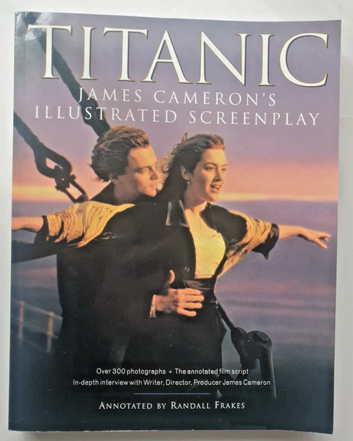 TITANIC: JAMES CAMERON'S Illustrated Screenplay by Randall Frakes 1st ...