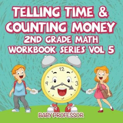 TELLING TIME Counting Money 2nd Grade Math Workbook Series Vol 5 13 telling-time-counting-money-2nd-grade-math-workbook-series-vol-5-13