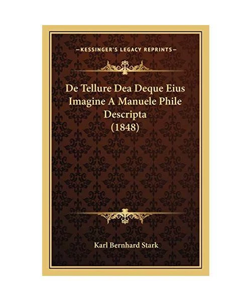DE TELLURE DEA Deque Eius Imagine a Manuele Phile Descripta (1848 ...