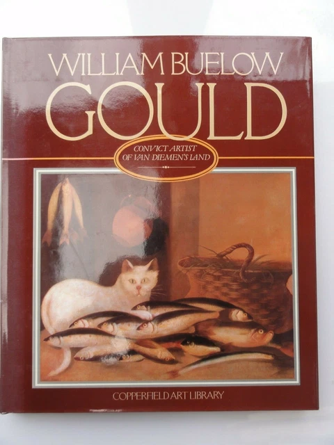 WILLIAM BUELOW GOULD Convict Artist Vdl Garry Darby 1980 H/B D/W ...