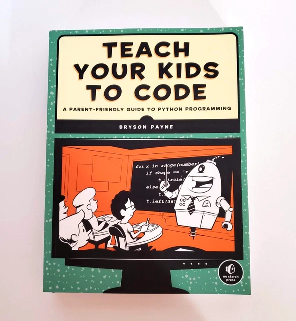 TEACH YOUR KIDS to Code : A Parent-Friendly Guide to Python Programming ...