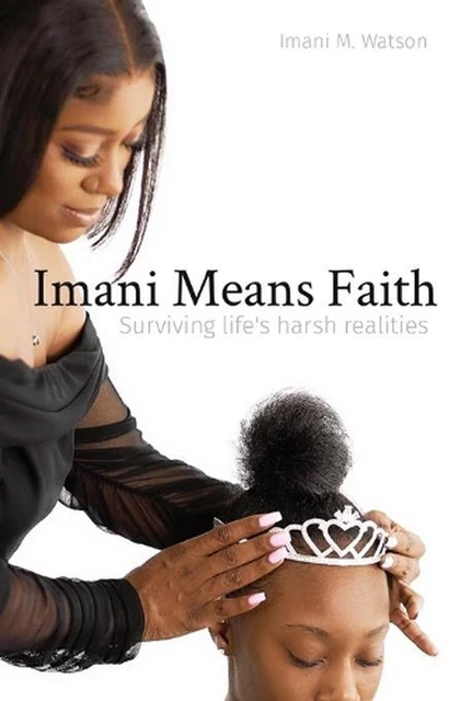 IMANI MEANS FAITH: Surviving life's harsh realities by Imani M. Watson ...