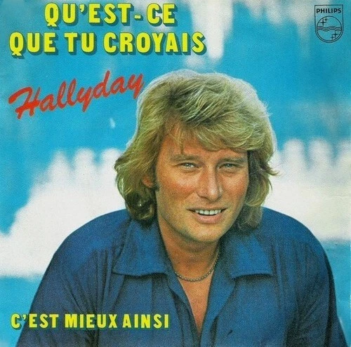 JOHNNY HALLYDAY - Qu'est-Ce Que Tu Croyais (1979) Vinyle 45 Tours Tres ...