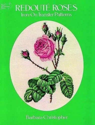 REDOUTE ROSES IRON-ON Transfer Patterns by Christopher, Barbara ...