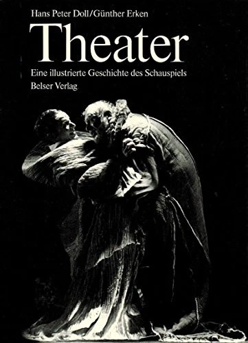 THEATER: EINE ILLUSTRIERE Geschichte Des Schauspiels, Hans Peter Doll ...