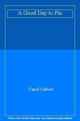 A GOOD DAY to Pie By Carol Culver EUR 12,29 - PicClick FR