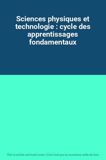 SCIENCES PHYSIQUES ET technologie : cycle des apprentissages fondamentaux EUR 6,94 - PicClick FR