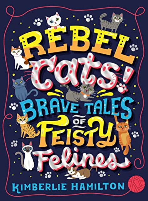 REBEL CATS! BRAVE Tales of Feisty Felines $12.00 - PicClick AU