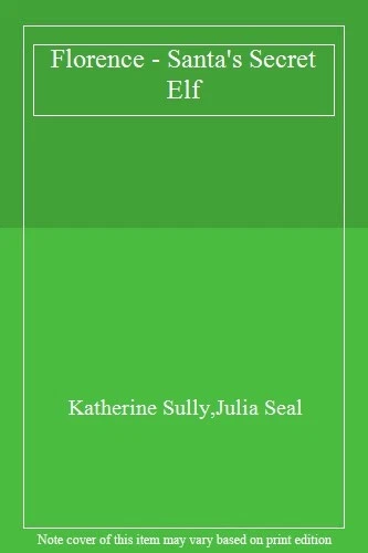 FLORENCE - SANTA'S Secret Elf,Katherine Sully,Julia Seal EUR 3,19 - PicClick FR