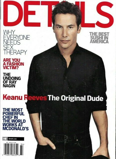 DETAILS MAGAZINE KEANU Reeves Best American Sushi Ray Nagin Fashion ...