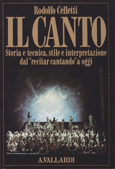 RODOLFO CELLETTI. IL canto. 1°ediz. Vallardi - Garzanti, 1989 EUR 40,00 ...