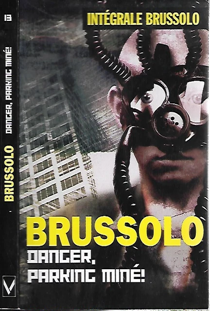 INTÉGRALE BRUSSOLO--DANGER, PARKING MINE--Edition Vauvenargues n° 13 ...