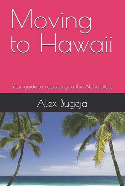 MOVING TO HAWAII: Your guide to relocating to the Aloha State by Alex ...