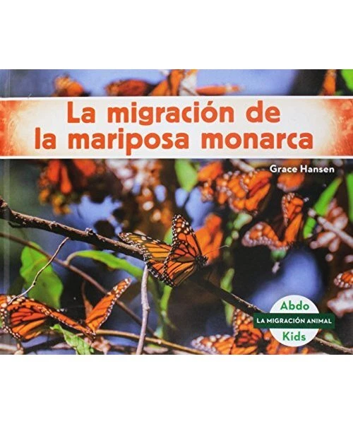 LA MIGRACIÓN DE la Mariposa Monarca (Monarch Butterfly Migration ...