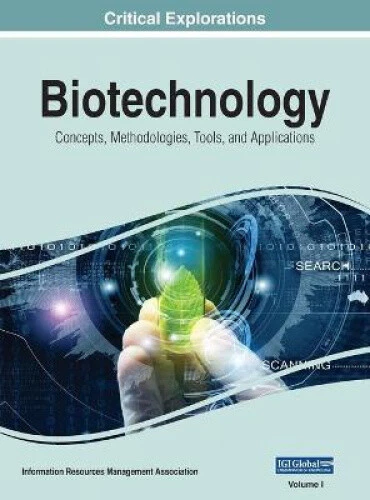BIOTECHNOLOGY: CONCEPTS, METHODOLOGIES, Tools, and Applications, VOL 1 EUR 473,53 - PicClick FR