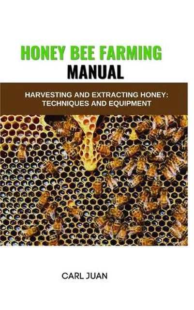HONEY BEE FARMING: Harvesting and Extracting Honey: Techniques and ...