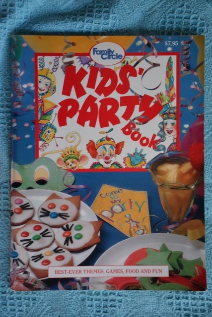 FAMILY CIRCLE KIDS' Party BOOK Themes,Games, Food, Cakes,Fun RARE ...