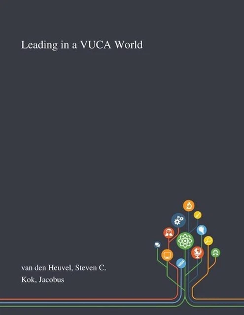 LEADING IN A VUCA World by Steven C. Van Den Heuvel (English) Paperback ...