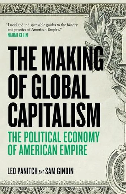 THE MAKING OF Global Capitalism: The Political Economy of American ...