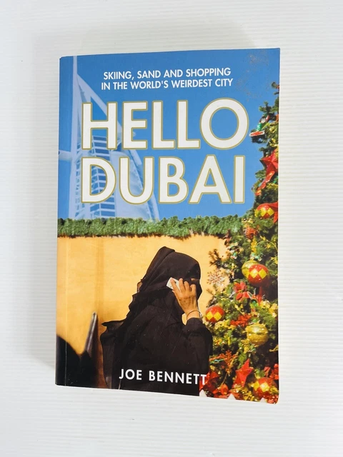HELLO DUBAI SKIING Sand and Shopping in the World's Weirdest City by ...