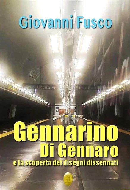 GENNARINO DI GENNARO e la scoperta dei disegni dissennati. Nuova ediz ...