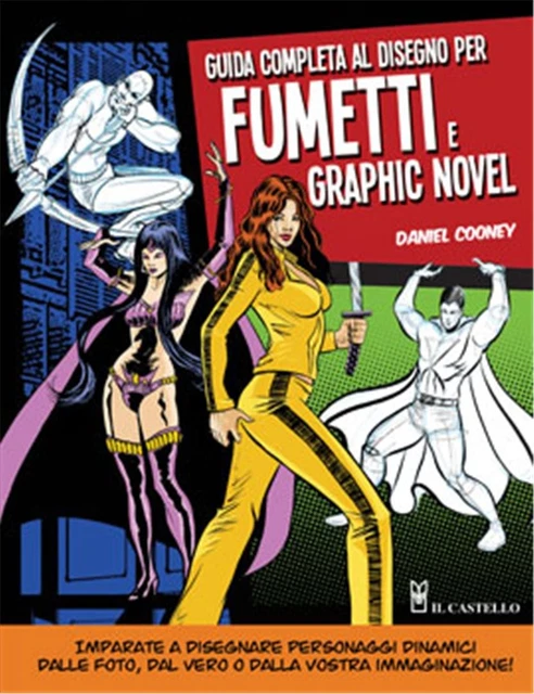 GUIDA COMPLETA AL Disegno Per Fumetti E Graphic Novel Di Daniel Cooney | Il Cast EUR 21,45 ...