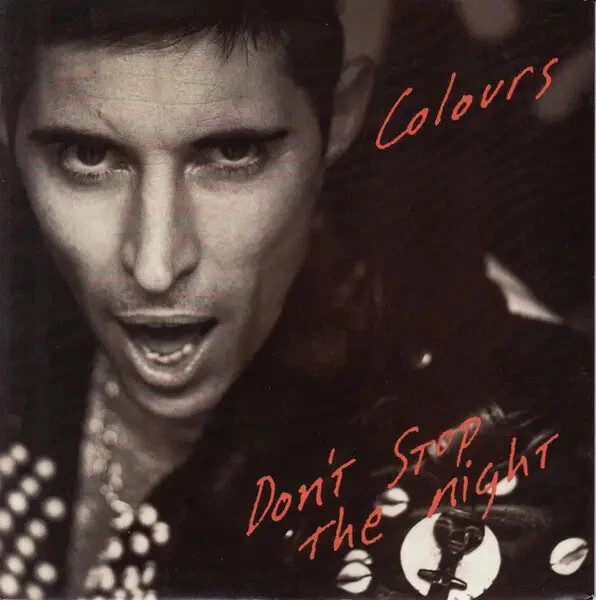 COLOURS DONT STOP The Night Vinyl Single 7inch NEAR MINT East West ...