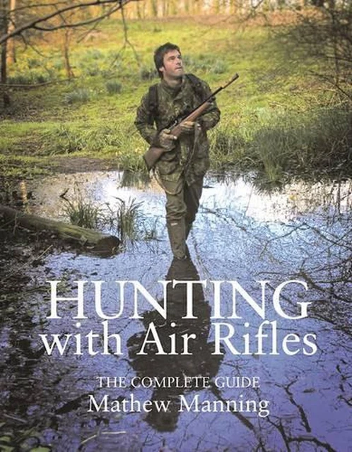 HUNTING WITH AIR Rifles: The Complete Guide by Matthew Manning (English ...