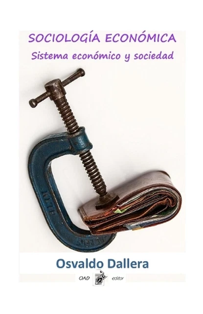 SOCIOLOGA ECONMICA: SISTEMA econ?mico y sociedad by Osvaldo Dallera Paperback Bo $36.70 ...